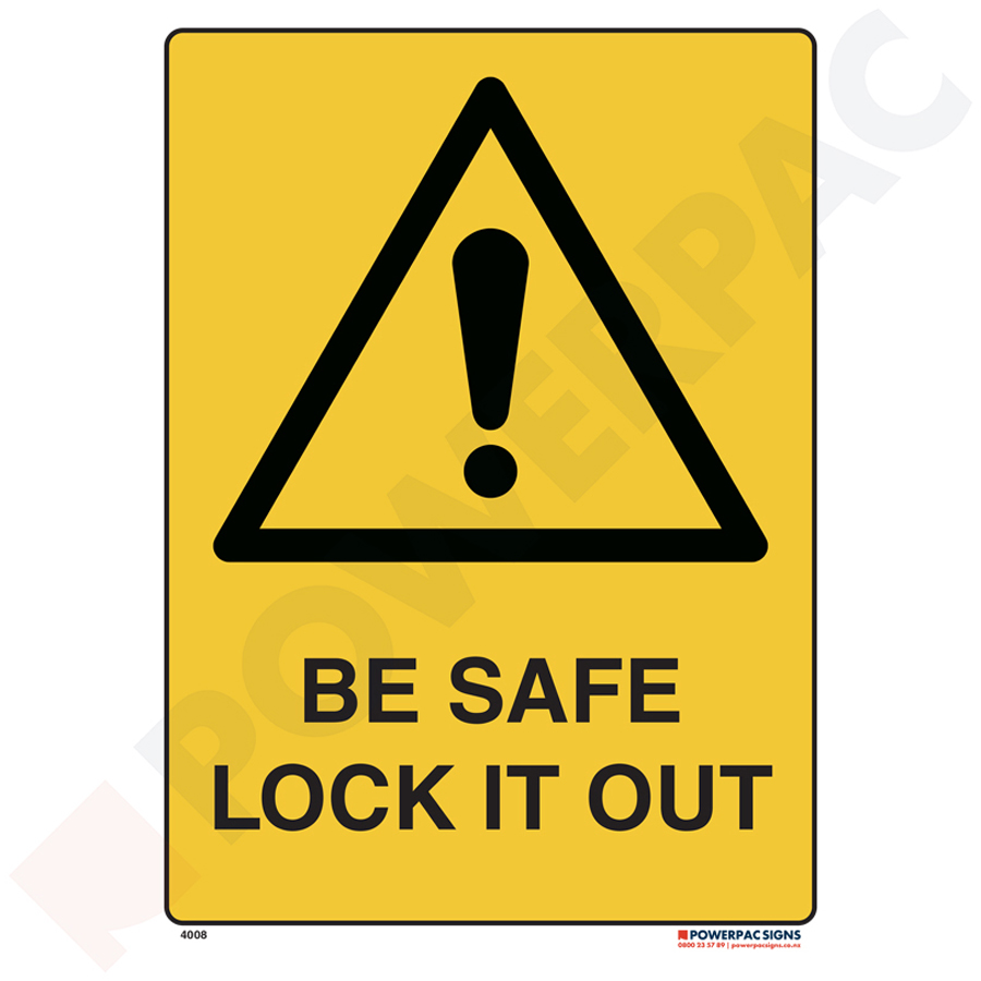 Warning Signs - Be Safe - Lock It Out | Powerpac Group